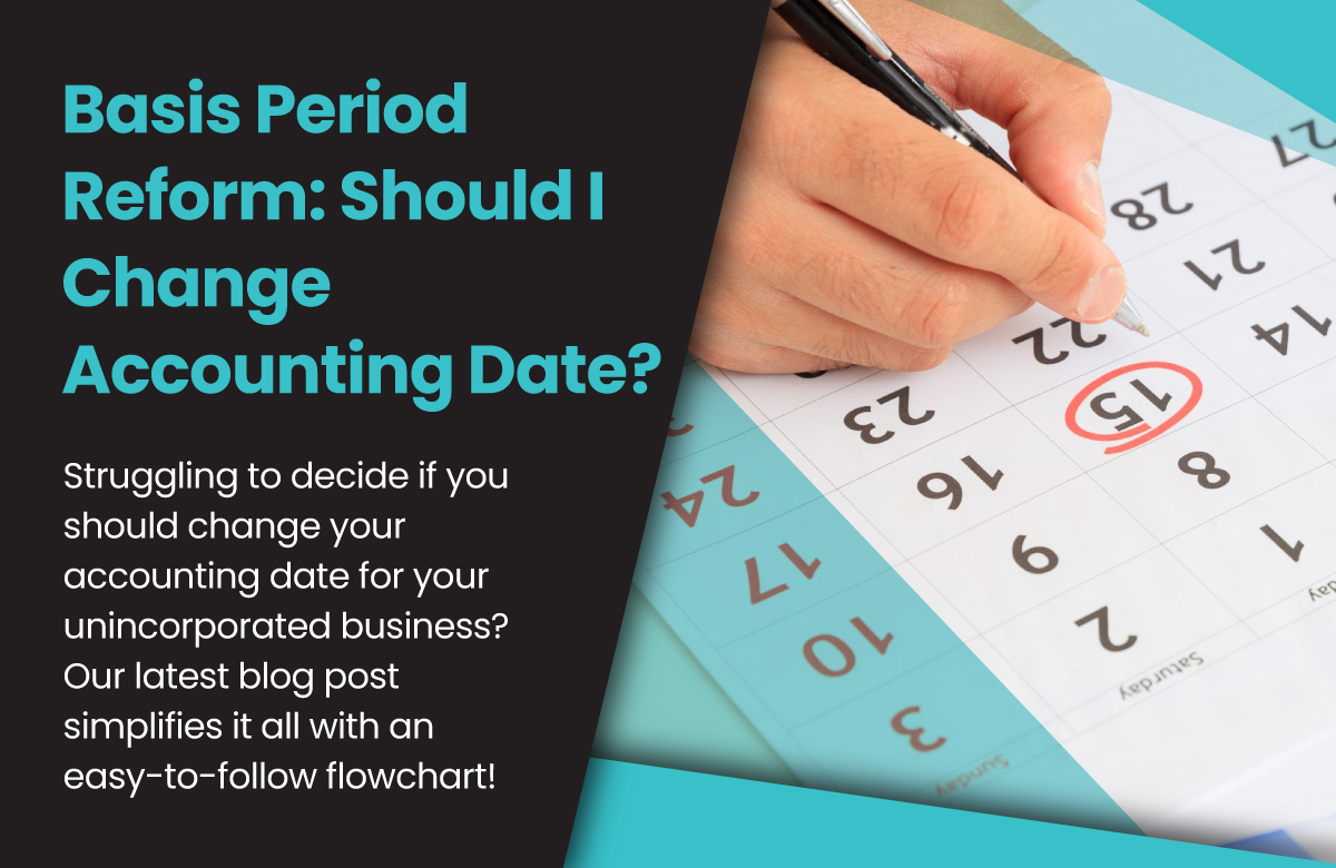 Basis Period Reform: Should I Change Accounting Date? - Kudos Accountants